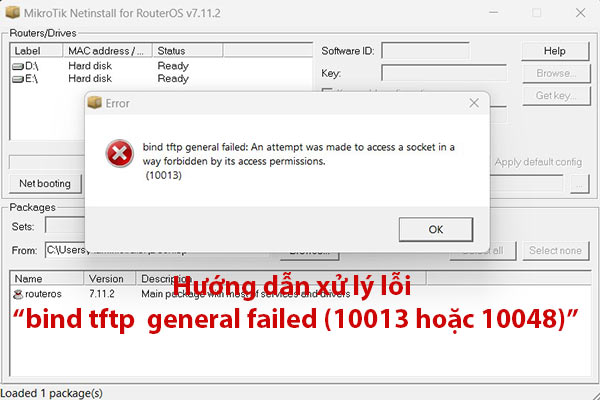 Khắc Phục Lỗi Netinstall Bind Tftp General Failed